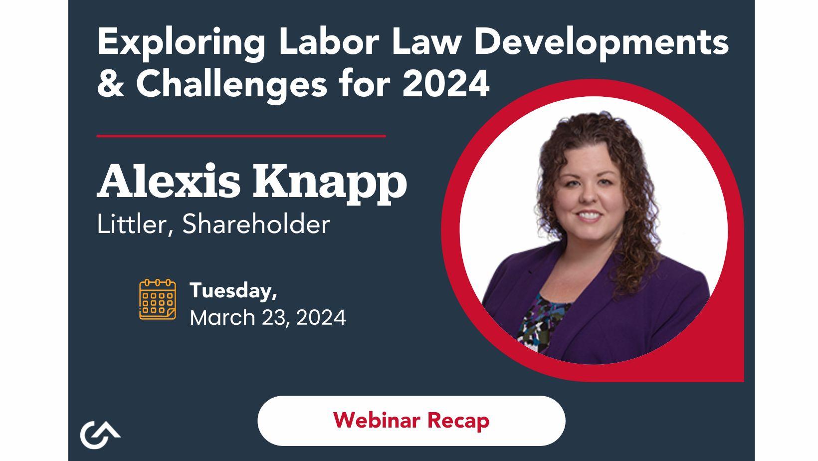 Webinar Recap: Exploring Labor Law Developments & Challenges for 2024